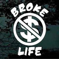 Broke Life Decals, Life Stickers - Decal Junky