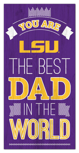 LSU Tigers Best Dad in the World 6" x 12" Sign - Sports Unlimited