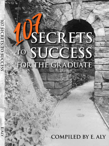 107 Success Secrets for the Graduate (hard back book)