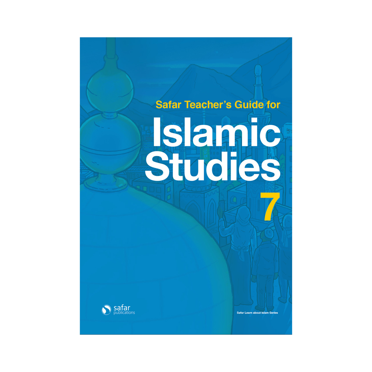 Teacher’s Guide for Islamic Studies : Book 7- Learn about Islam Series ...