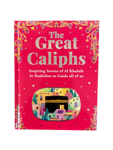 The Great Caliphs (STORIES FROM SAHABAH FOR KIDS)