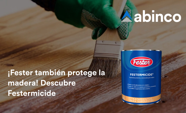 ¡Fester también protege la madera! Descubre Festermicide - Abinco