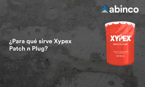 ¿Para qué sirve Xypex Patch n Plug? - Abinco