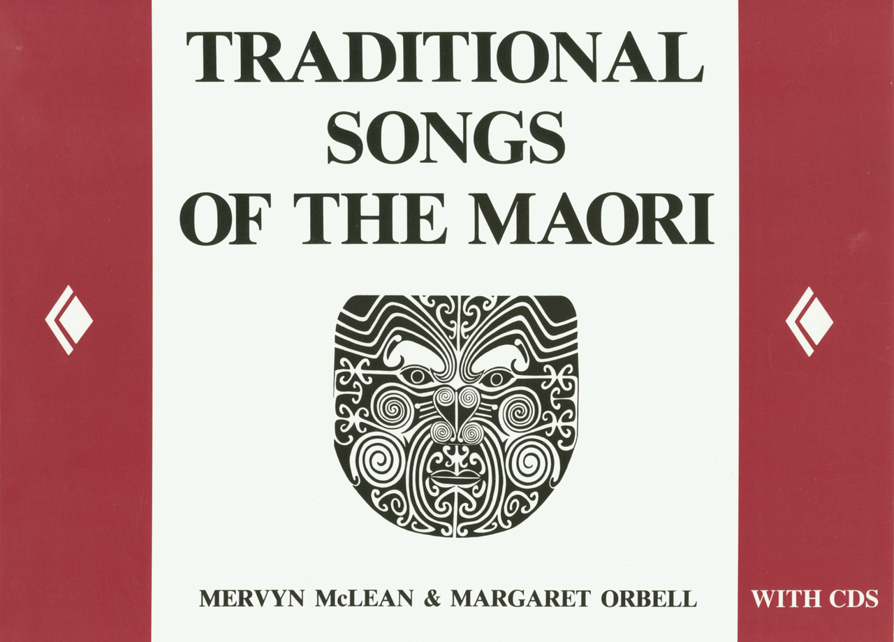 Traditional Songs of the Maori (New edition) by Mervyn McLean ...