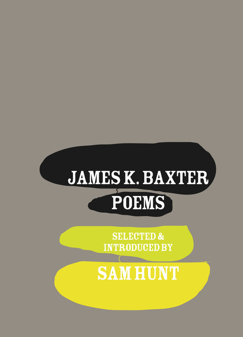 James K. Baxter: Poems Selected & introduced by Sam Hunt- Auckland ...