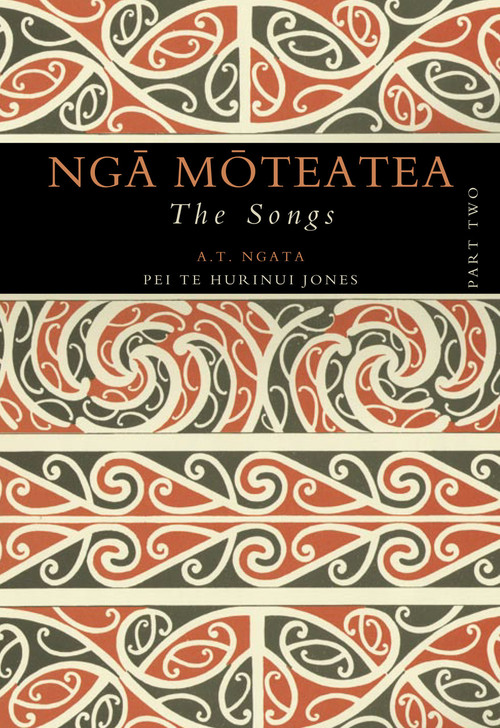 Nga Moteatea The Songs: Part Two by Apirana Ngata and translator Pei Te ...
