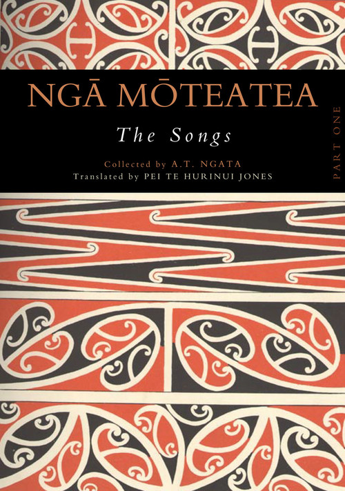 Ngā Mōteatea The Songs: Part One Edited by Apirana Ngata, translated by ...