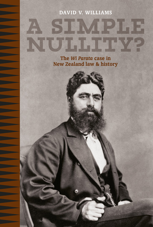 A Simple Nullity? The Wi Parata Case in New Zealand Law and History by ...