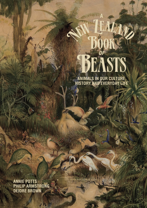 A New Zealand Book of Beasts: Animals in Our Culture, History and ...