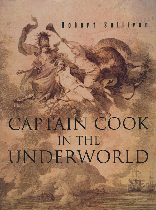Captain Cook in the Underworld by Robert Sullivan- Auckland University ...