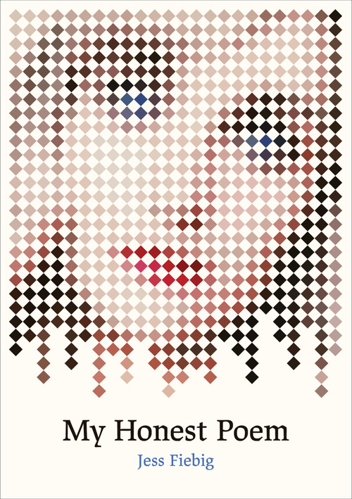 My Honest Poem by Jess Fiebig, Auckland University Press