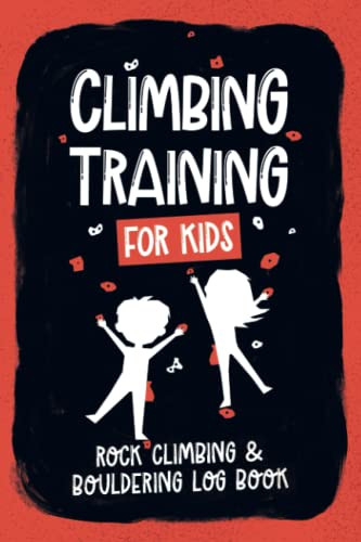 Climbing Training For Kids: Rock Climbing & Bouldering Log Book