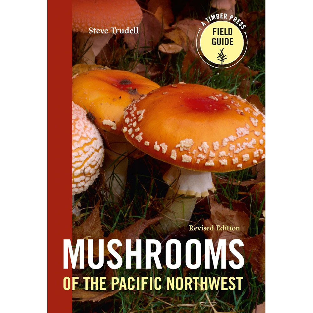 Workman Timber Press Mushrooms of the Pacific Northwest Revised Edition ...