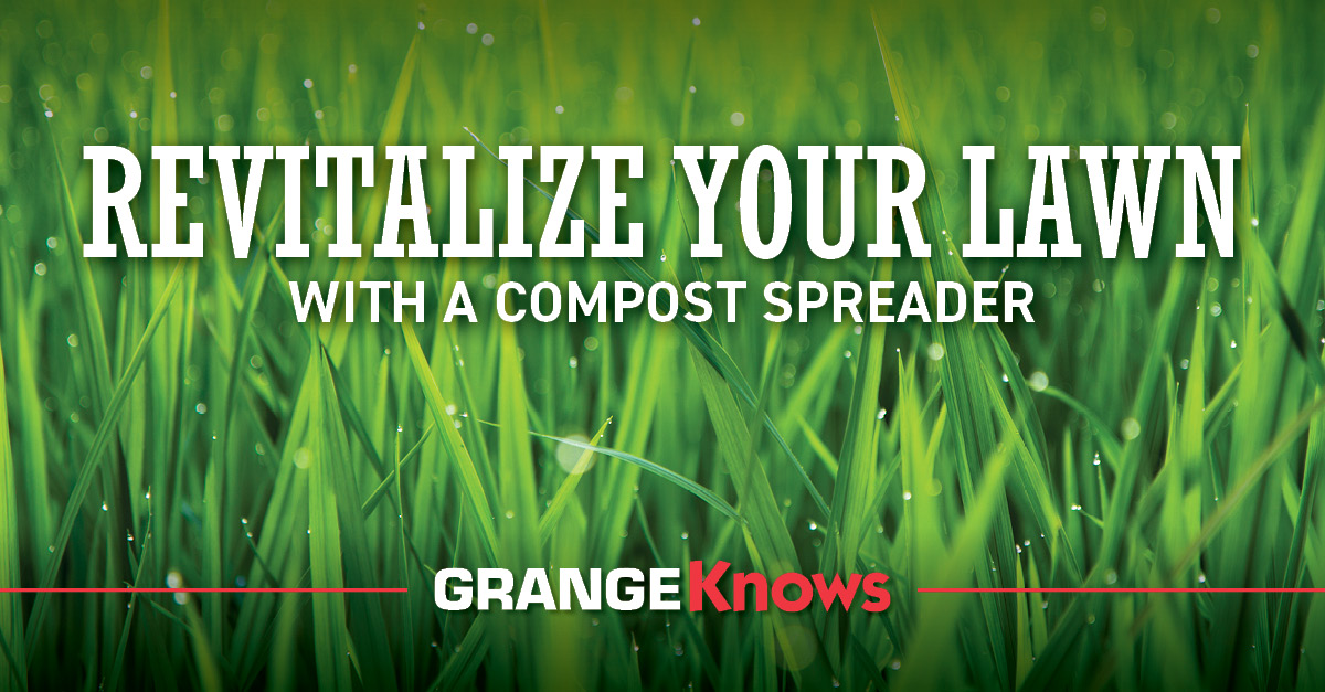 Revitalize Your Lawn With a Compost Spreader - Grange Co-op
