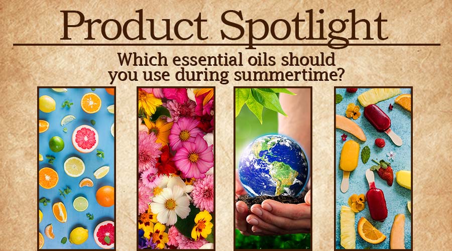 Product Spotlight: Which oils should you use during summertime ...