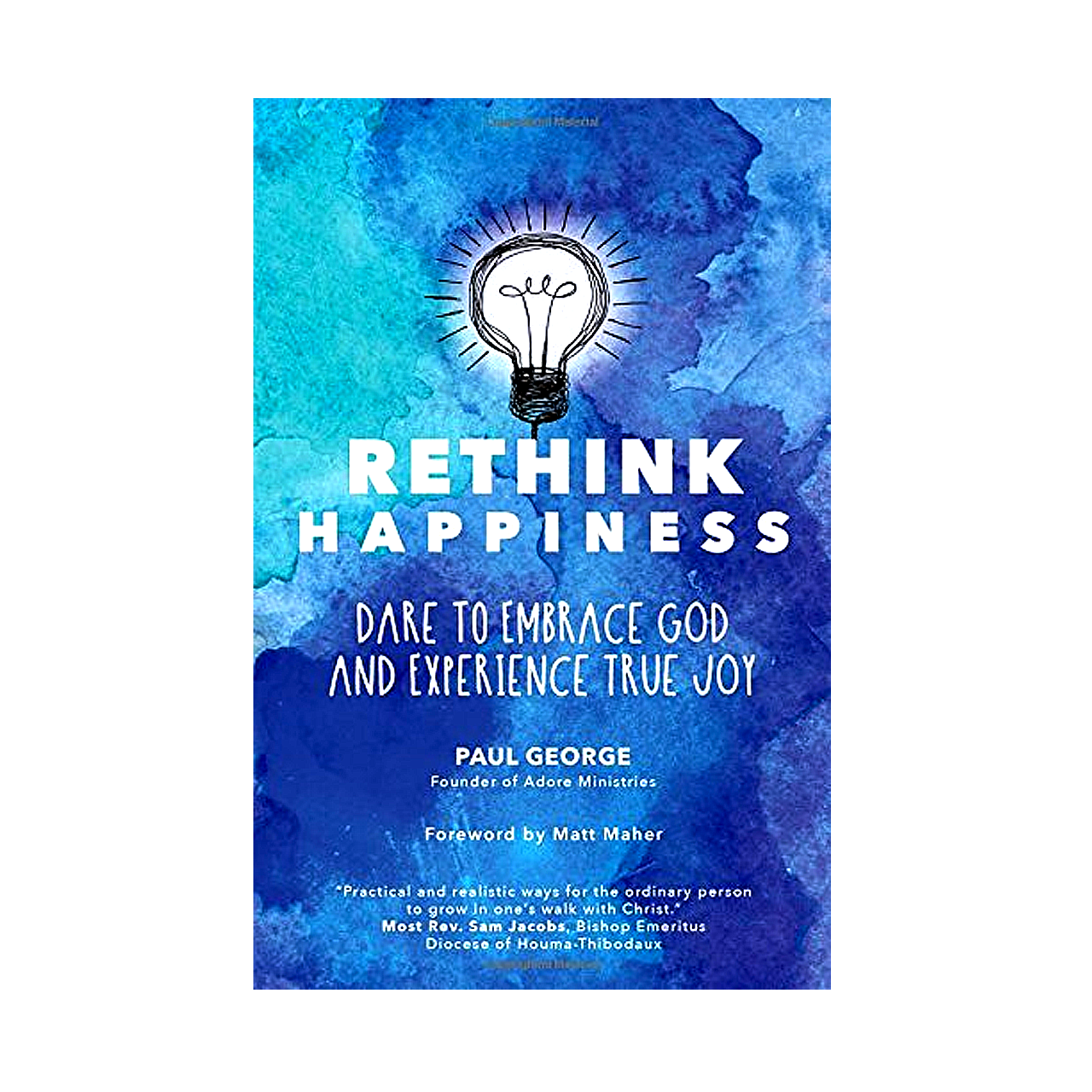 Rethink Happiness, Dare to Embrace God and Experience True Joy, PB ...