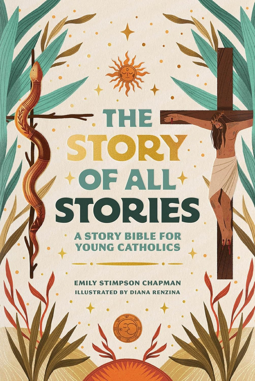 The Story of All Stories | Catholic Story Bible for Kids | Emily ...