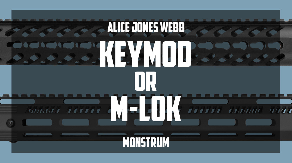 KeyMod or M-Lok - Monstrum Tactical