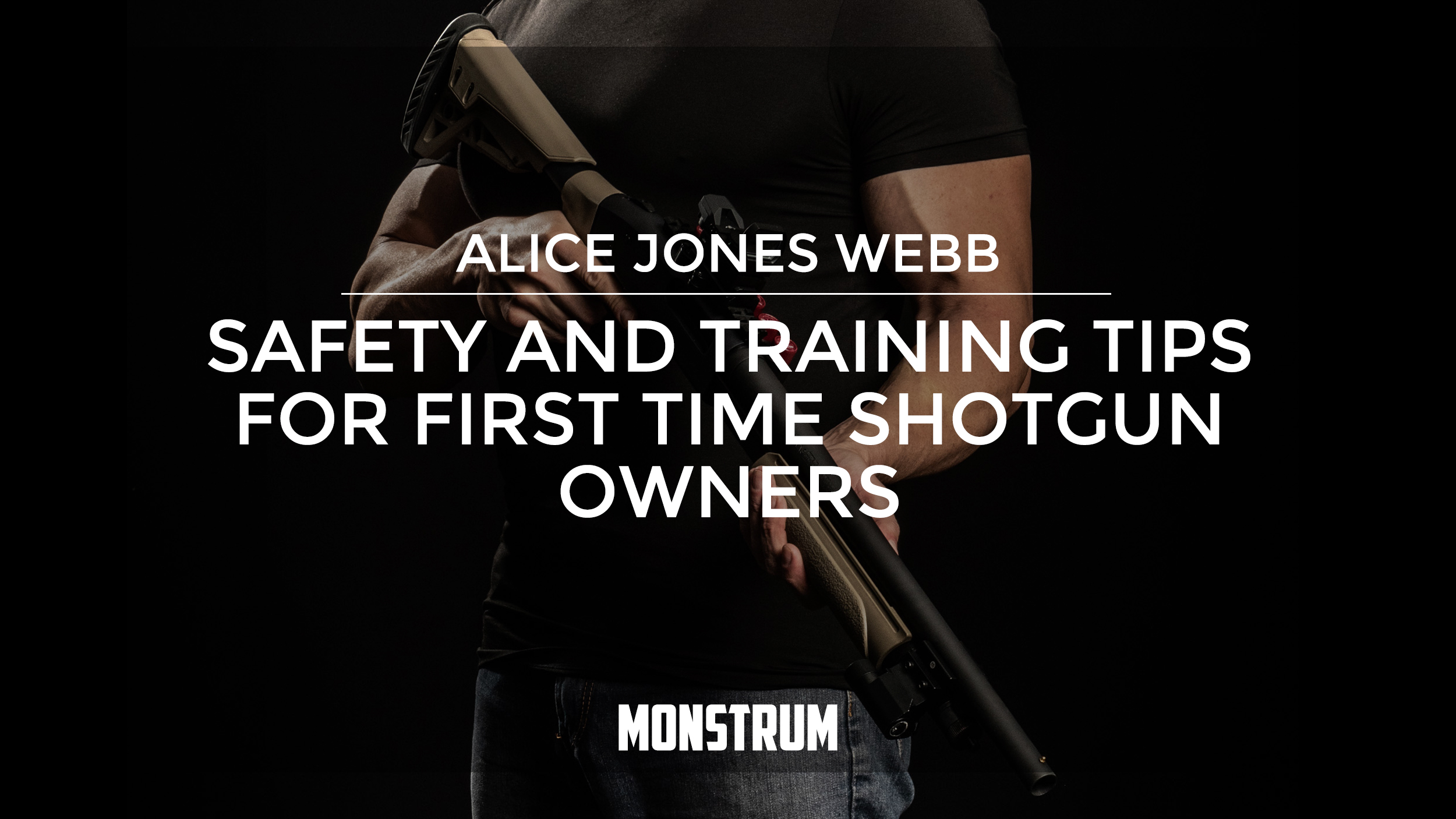 Safety and Training Tips for First Time Shotgun Owners - Monstrum Tactical