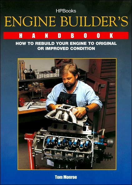 Engine Builder's Handbook: Inspect, Machine, Blueprint, Assemble