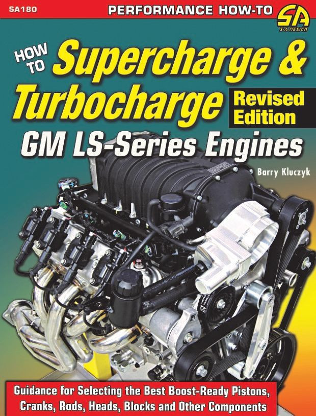 How To Supercharge and Turbocharge GM LS-Series Engines