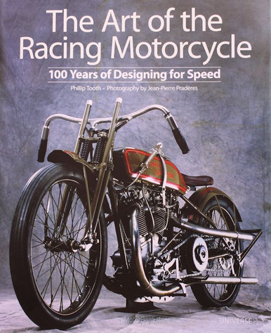 The Art of the Racing Motorcycle: 100 Years of Designing for Speed