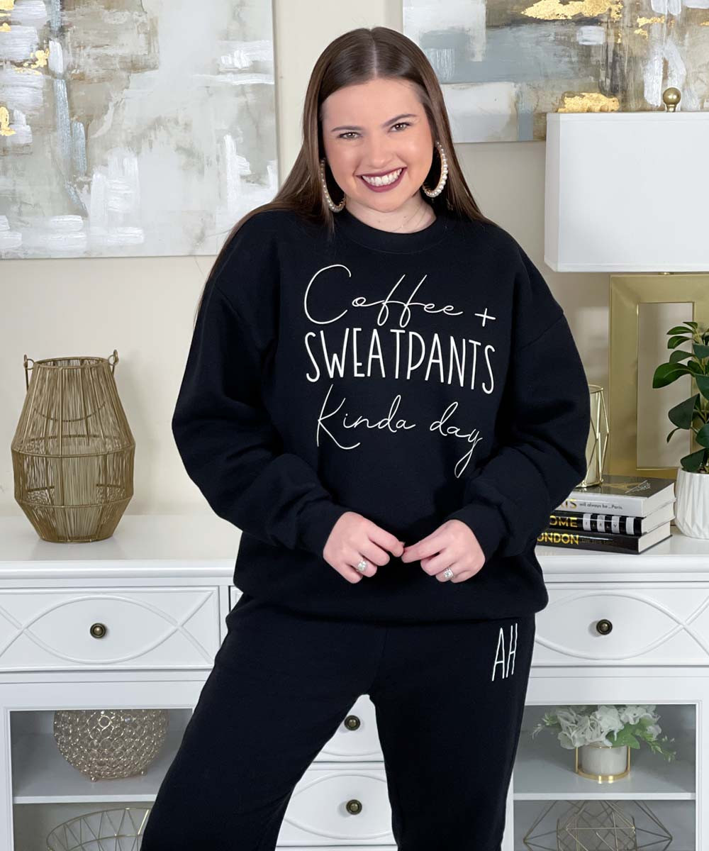 Coffee And Sweatpants Kinda Day Sweatshirt - Spotlight