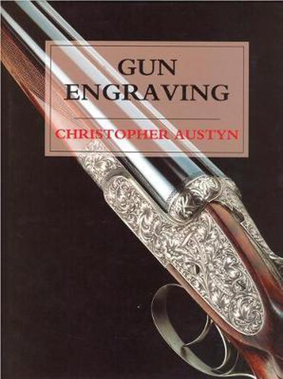 Gun Engraving, Christopher Austyn | 9780948253805 | Boeken | 2ehands-media