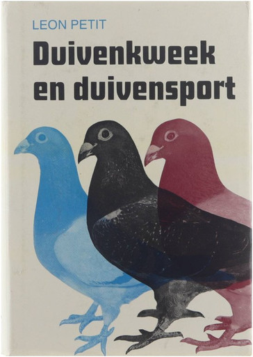 Duivenkweek en duivensport, Leon Petit | 9789020210064 | Boeken ...