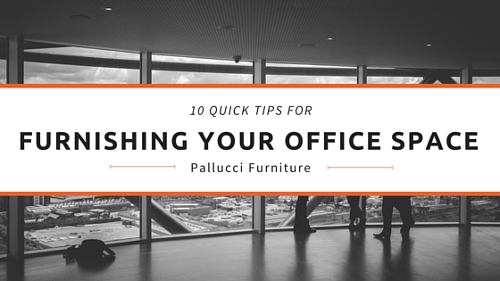 10 Quick Design Tips For Furnishing Your Office Space - Pallucci Furniture