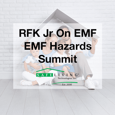RFK Jr On EMF - EMF Hazards Summit - Safe Living Technologies Inc.