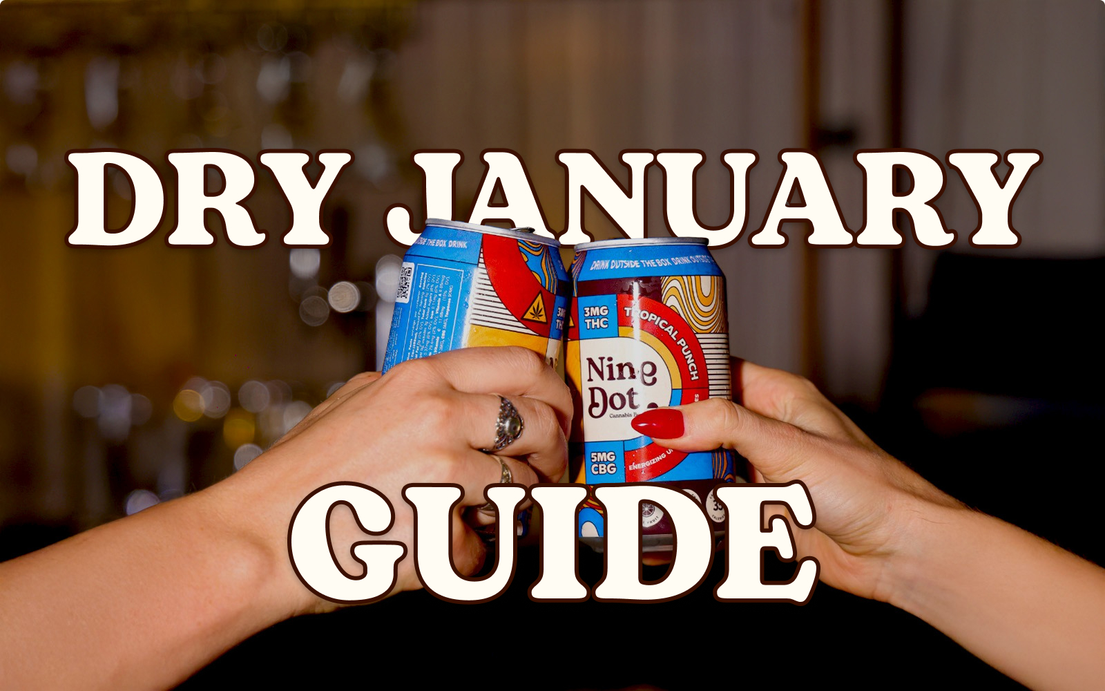 Dry January Guide: Benefits, Preparation Tips & THC Beverage ...