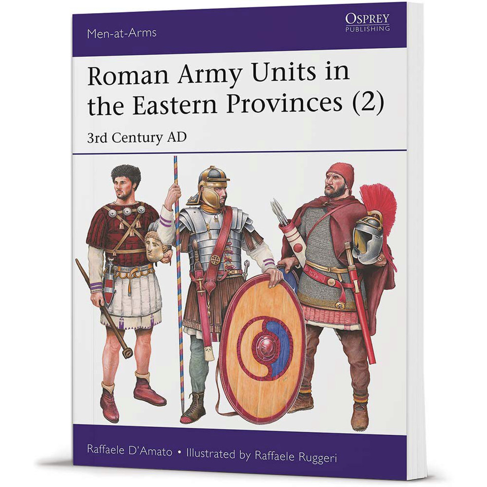 Roman Army Units in the Eastern Provinces MEN-AT-ARMS | Historic ...