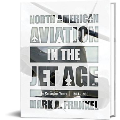 North American Aviation in the Jet Age, Vol. 2 | Historic Aviation ...