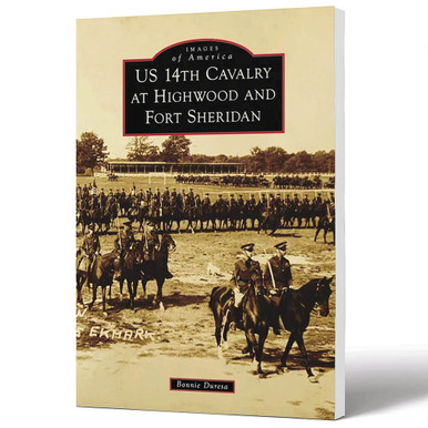 US 14th Cavalry at Highwood and Fort Sheridan Images of America ...