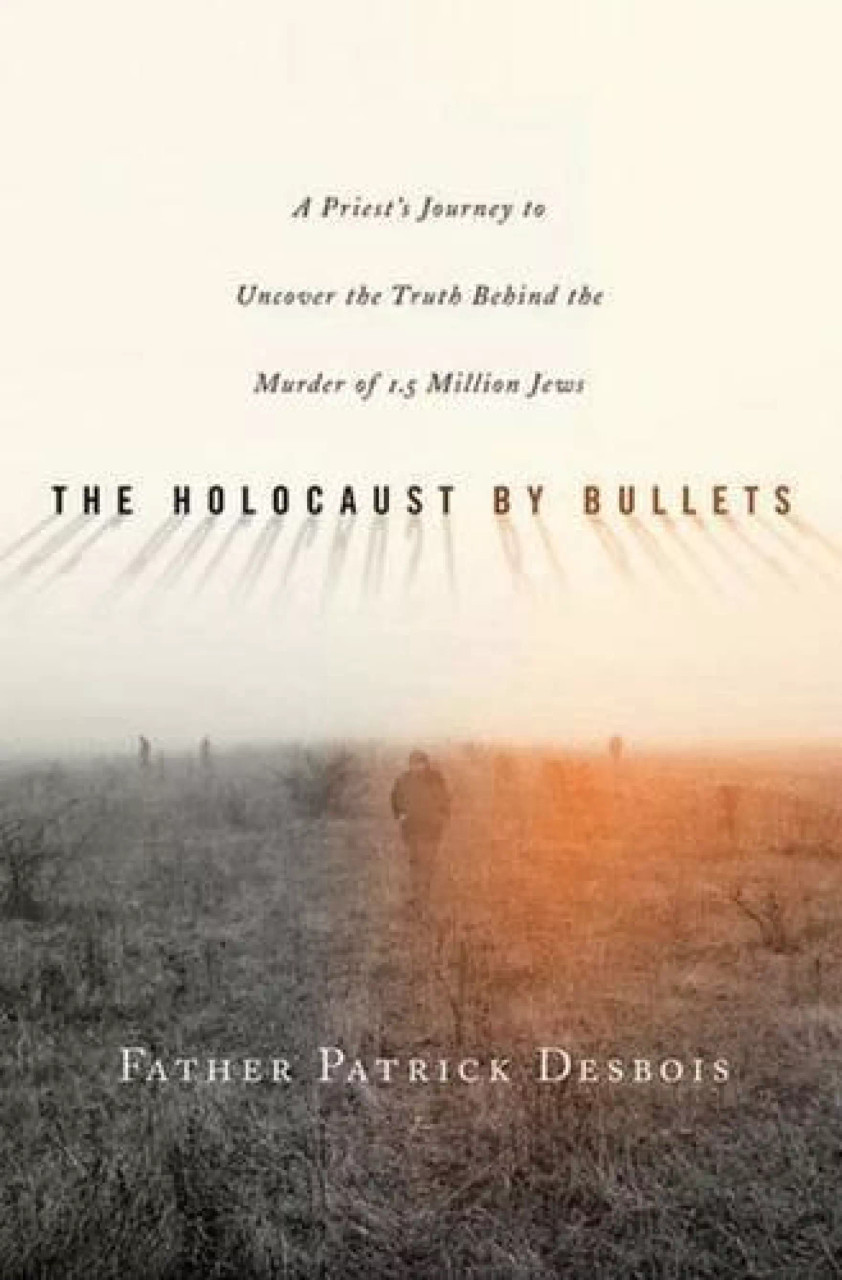 The Holocaust By Bullets