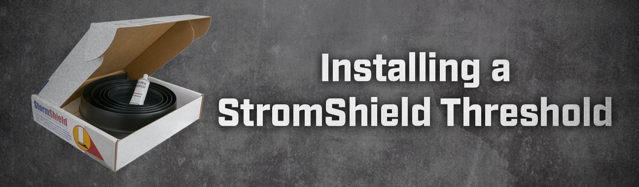 Storm Shield® Threshold Installation and Product Guide - Action Industries