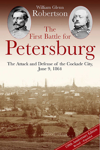 The First Battle for Petersburg: The Attack and Defense of the Cockade ...