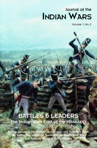 Journal of the Indian Wars, Vol. 1, No. 2: Battles and Leaders, The ...