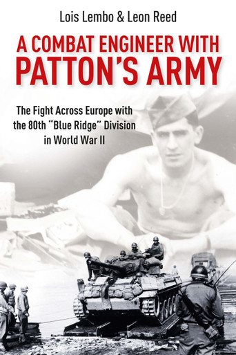 A Combat Engineer with Patton’s Army: The Fight Across Europe with the ...