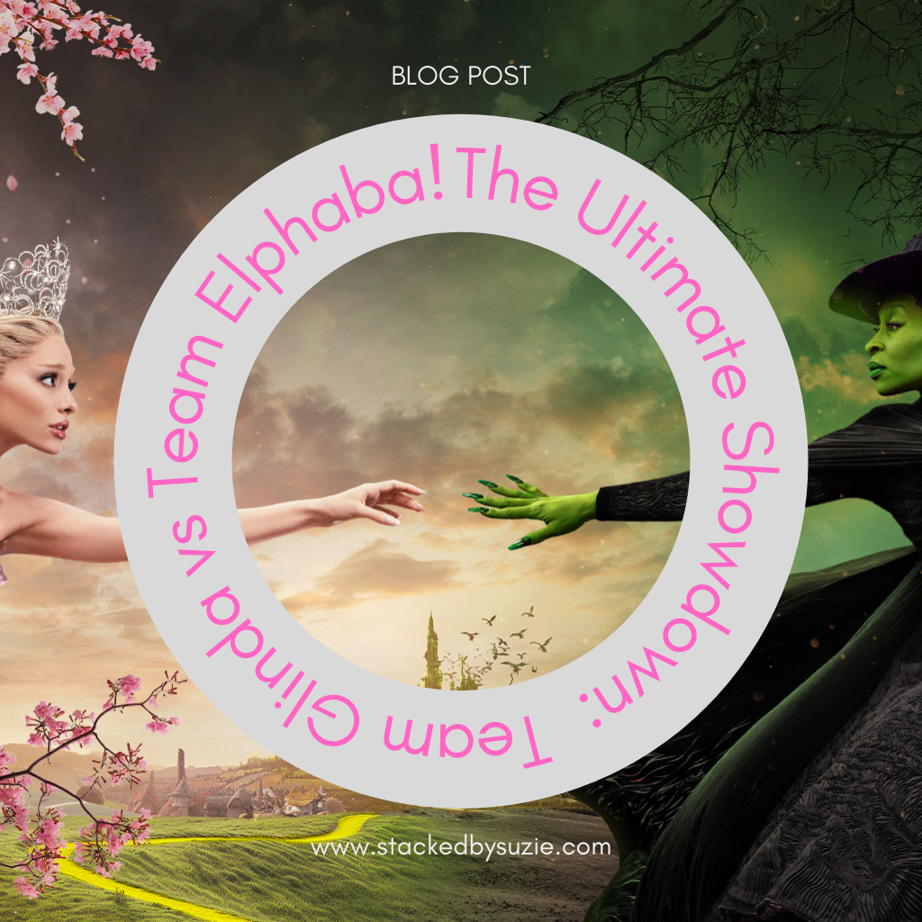 The Ultimate Showdown: Team Glinda vs. Team Elphaba! - Stacked By Suzie