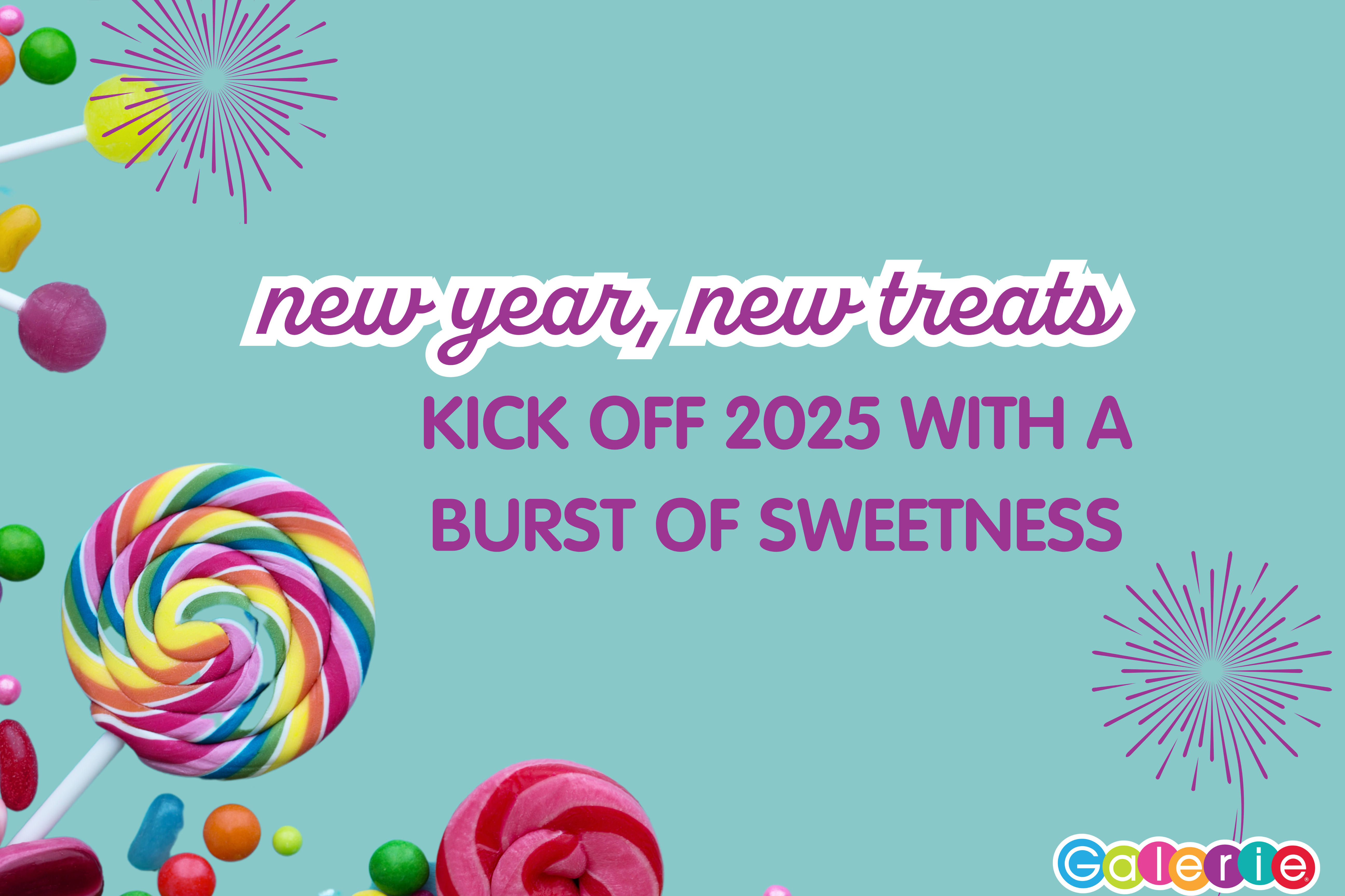 New Year, New Treats! Kick Off 2025 with a Burst of Sweetness - Galerie ...