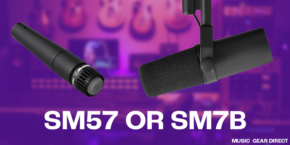 SM57 vs SM7B - Which One Should I Use? - Music Gear Direct