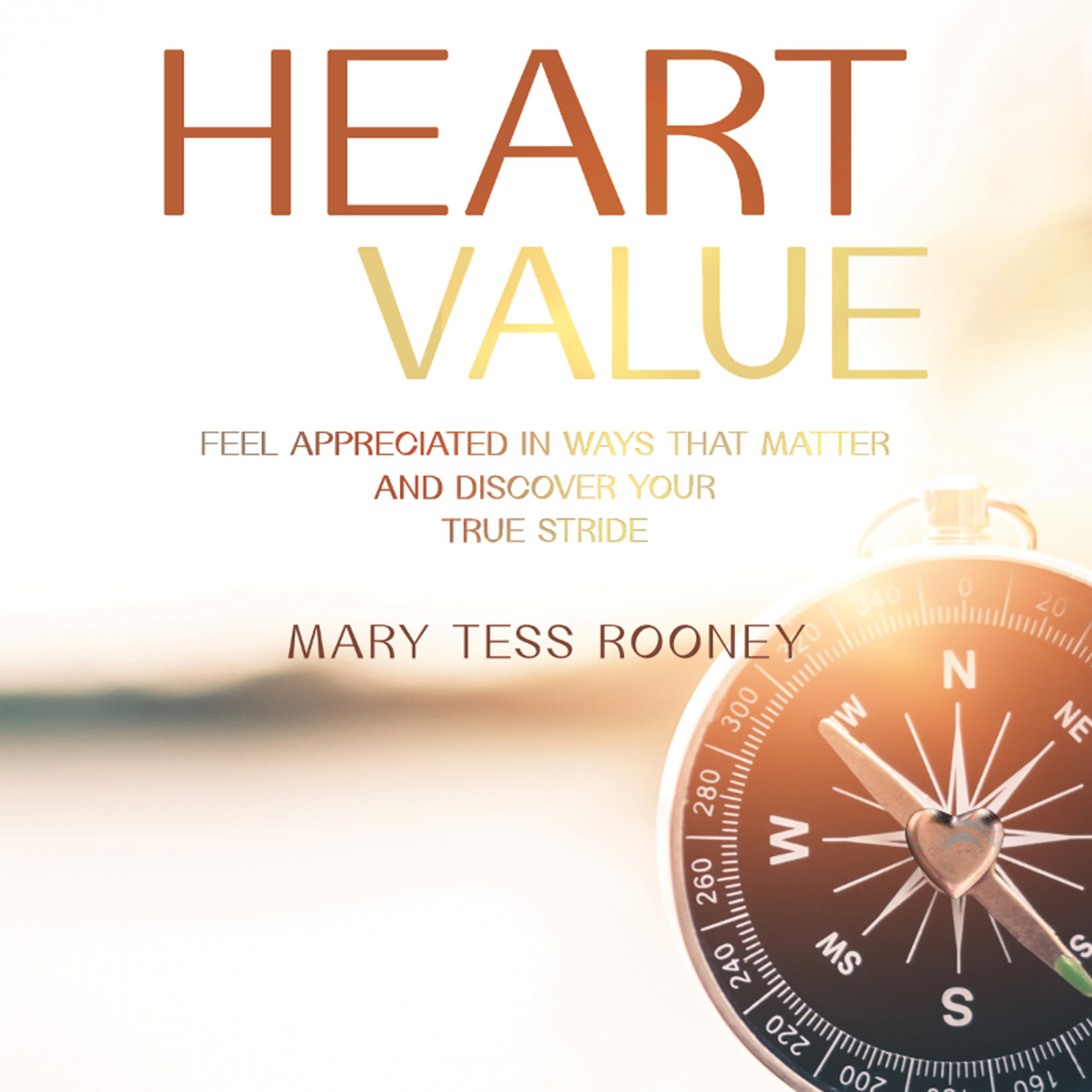 Heart Value: Feel Appreciated in Ways That Matter and Discover Your ...