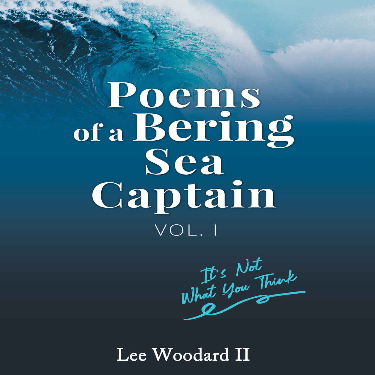 Poems Of A Bering Sea Captain Volume I - Lantern Audio