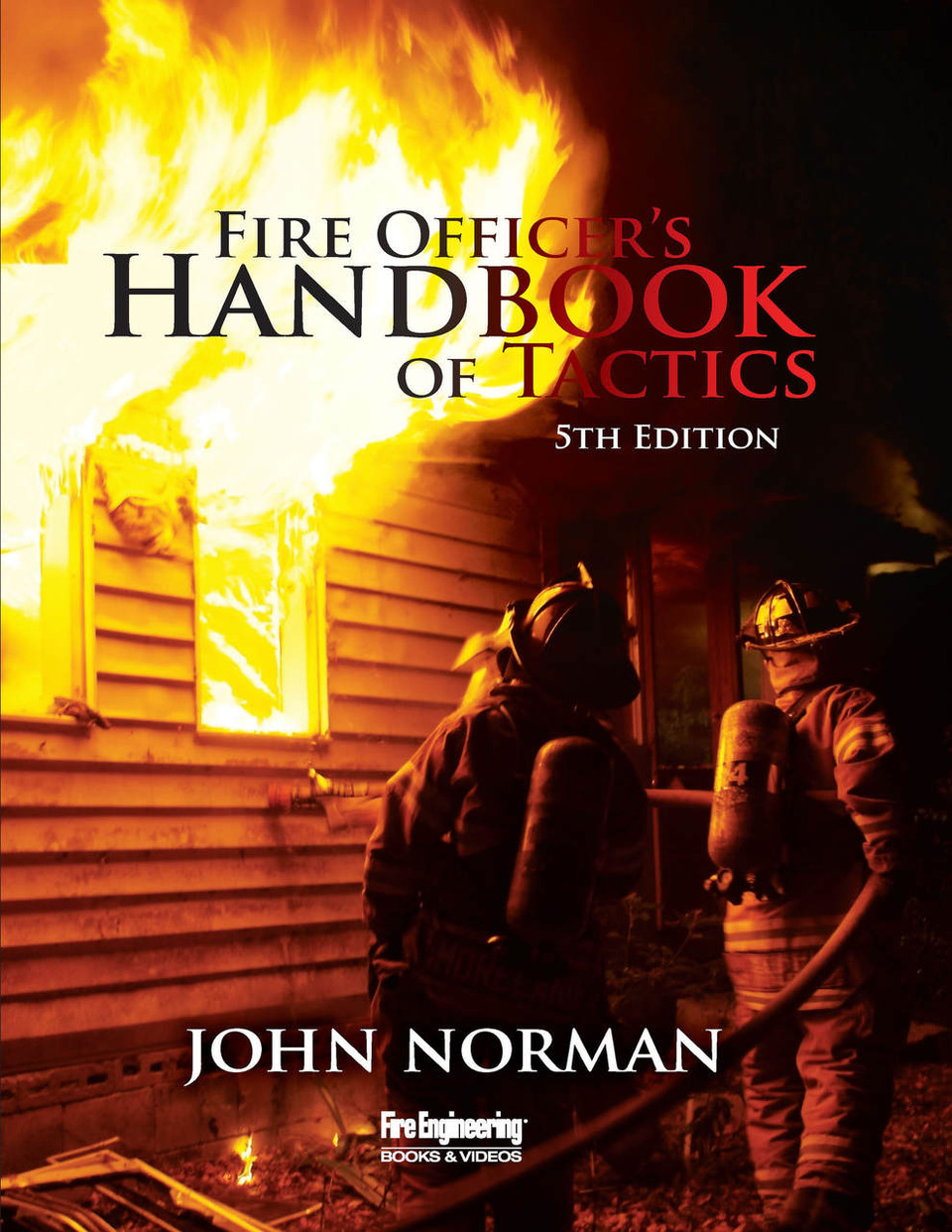 Fire Officer's Handbook of Tactics, 5th Edition - Fire Engineering Books