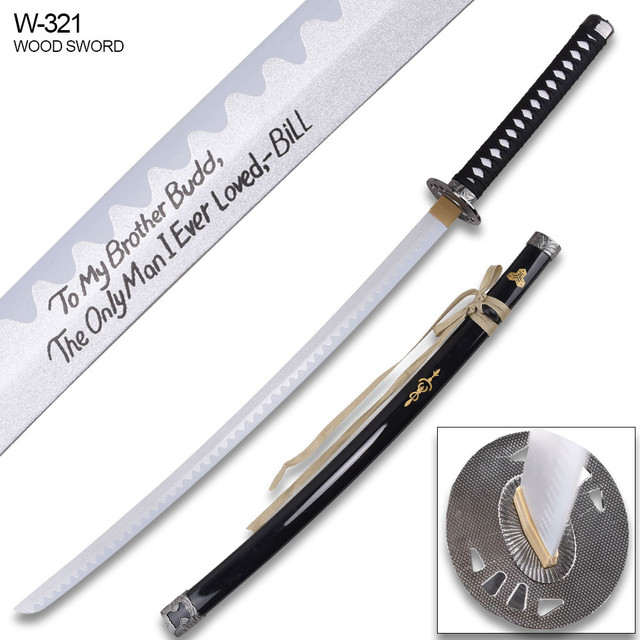 Kill Bill Budd's Wood Sword Katana "To my brother Budd, The only man I ...