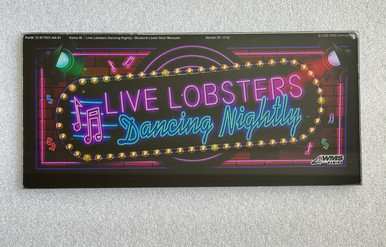 WMS Live Lobsters Dancing Nightly Lower Marquee glass - Casino Network Inc