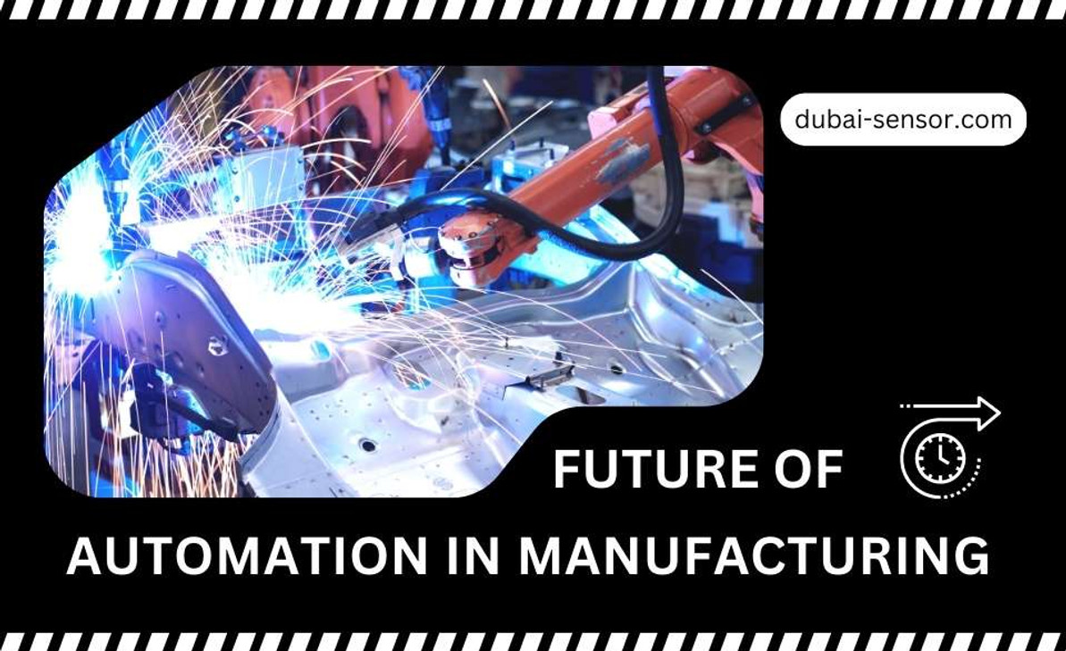 Future of Automation in Manufacturing - Dubai Sensor