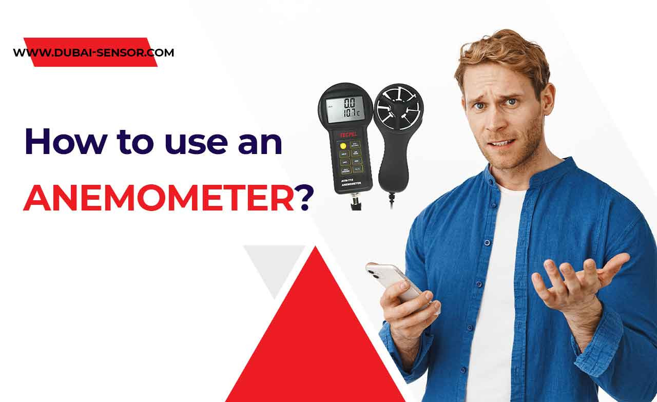 How To Use An Anemometer - Dubai Sensor